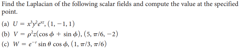 Solved Find the Laplacian of the following scalar fields and | Chegg.com