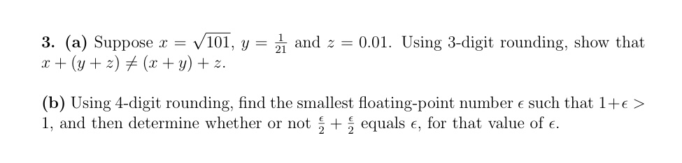 Solved (a) Suppose x=sqrt101,y=(1)/(21) and z=0.01. Using | Chegg.com
