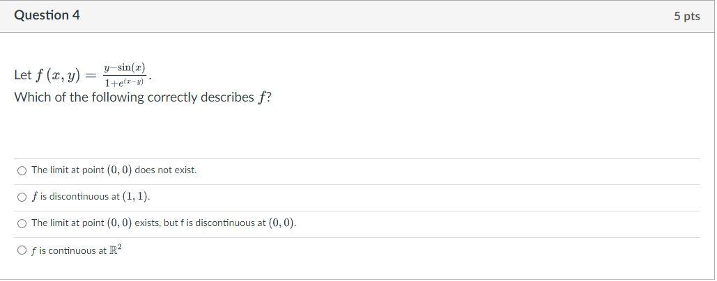 Solved Let f(x,y)=1+e(x−y)y−sin(x). Which of the following | Chegg.com