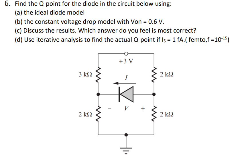 Solved Find the Q-point for the diode in the circuit below | Chegg.com
