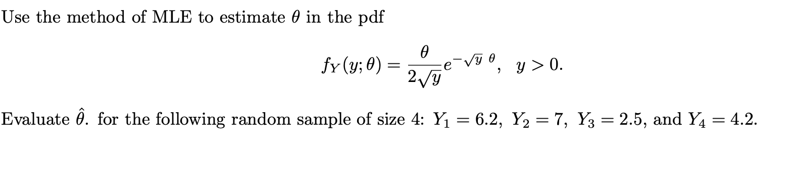 Solved Use the method of MLE to estimate 0 in the pdf fy(y; | Chegg.com