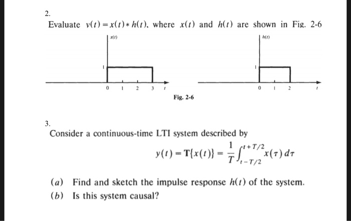 Solved Evaluate y(t) = x(t)* h(t), where x(t) and h(t) are | Chegg.com