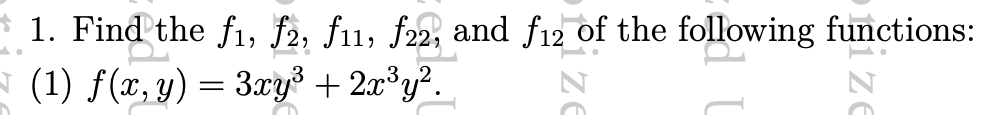 Solved 1. Find the f1,f2,f11,f22, and f12 of the following | Chegg.com
