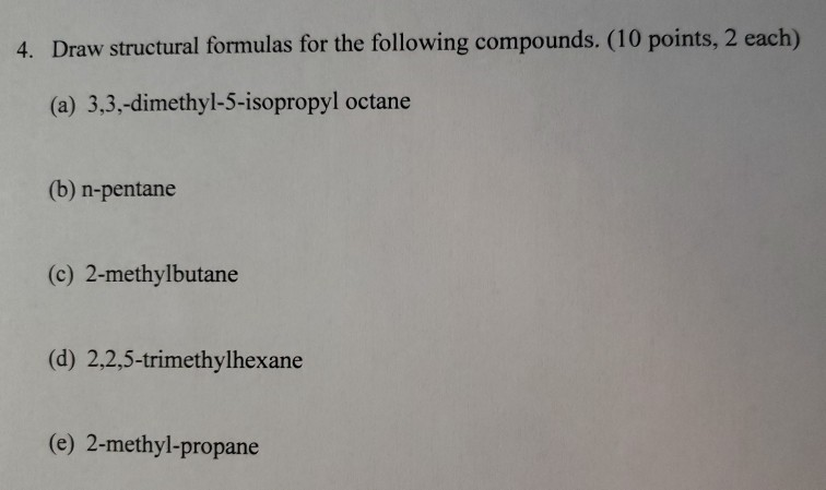 Solved 4. Draw structural formulas for the following | Chegg.com