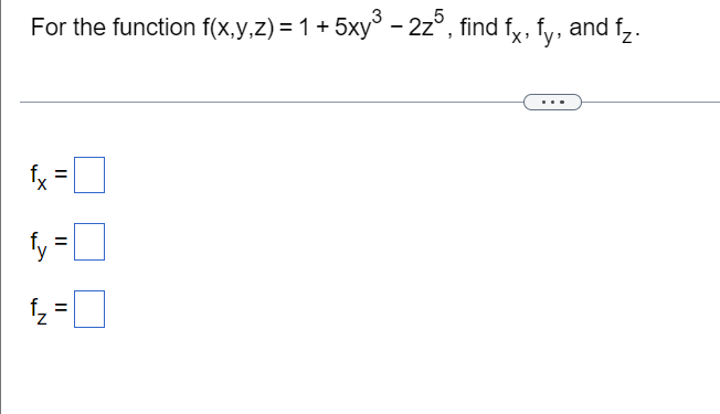 Solved For the function f(x,y,z) = 1 + 5xy³ − 2z5, find fx, | Chegg.com