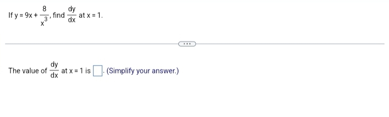 Solved If y=9x+8x3, ﻿find dydx ﻿at x=1The value of dydx ﻿at | Chegg.com