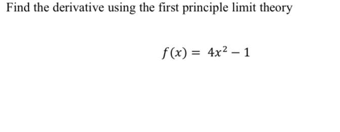 Solved Find the derivative using the first principle limit | Chegg.com
