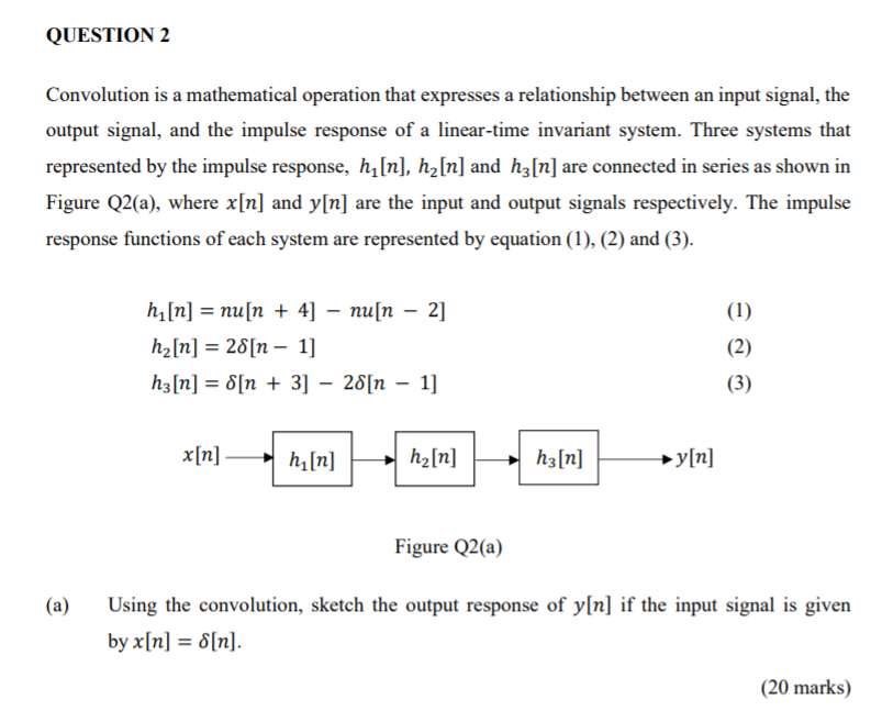 Solved QUESTION 2 Convolution is a mathematical operation | Chegg.com