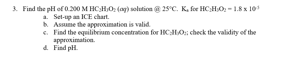 Solved Find the pH of 0.200 M HC2H3O2 (aq) solution @ 25°C. | Chegg.com