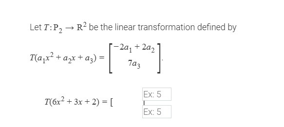 Solved Let T:P2→R2 be the linear transformation defined by | Chegg.com