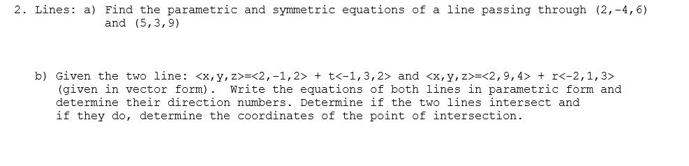 Solved 2. Lines: a) Find the parametric and symmetric | Chegg.com