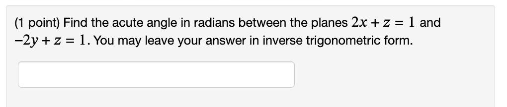 Solved ( 1 point) Find the acute angle in radians between | Chegg.com