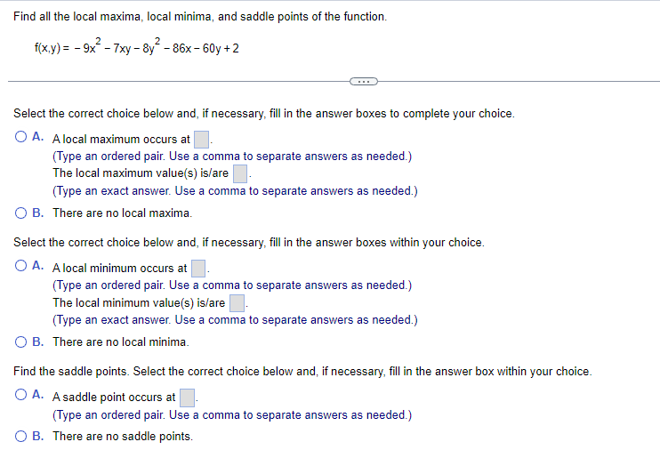 Solved Find all the local maxima, local minima, and saddle | Chegg.com