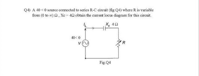 Solved Q4) A 400 source connected to series R-C circuit | Chegg.com