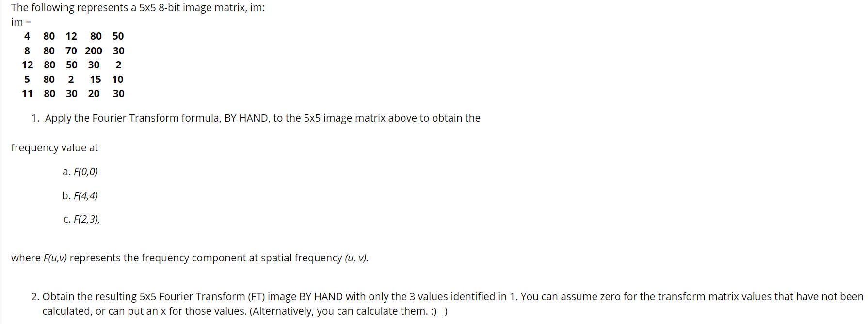 Solved The following represents a 5x5 8-bit image matrix, | Chegg.com