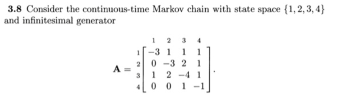 Solved 3.8 Consider the continuous-time Markov chain with | Chegg.com