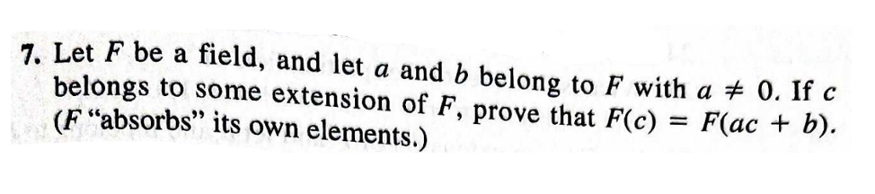 Solved 7. Let F be a field, and let a and b belong to F with | Chegg.com