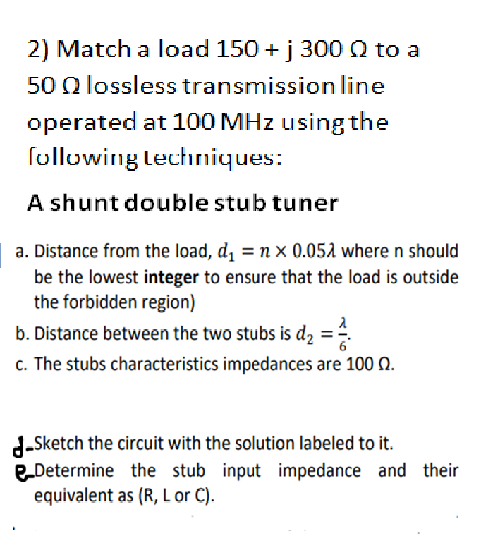 Impedance Matching Match a load 150 + j 300 to a 50 | Chegg.com