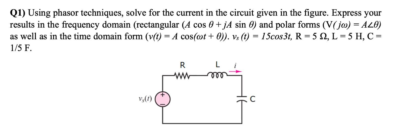 Solved Q1) Using phasor techniques, solve for the current in | Chegg.com