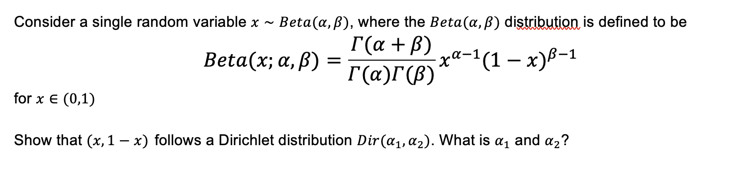 Consider a single random variable x∼Beta(α,β), where | Chegg.com