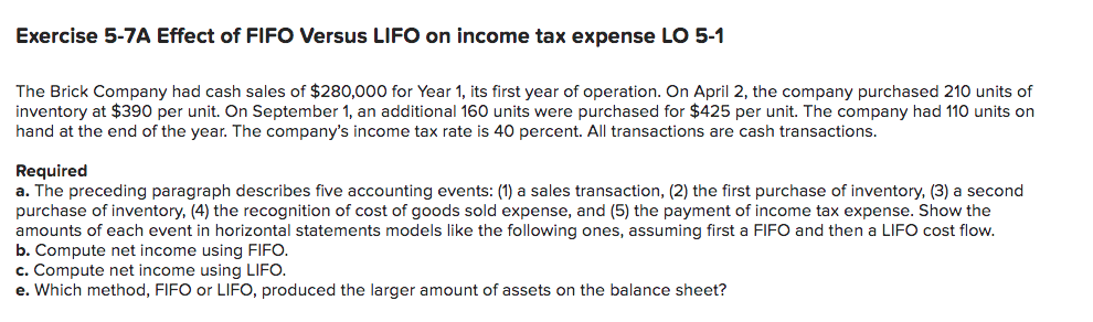 Solved Exercise 5-7A Effect of FIFO Versus LIFO on income | Chegg.com