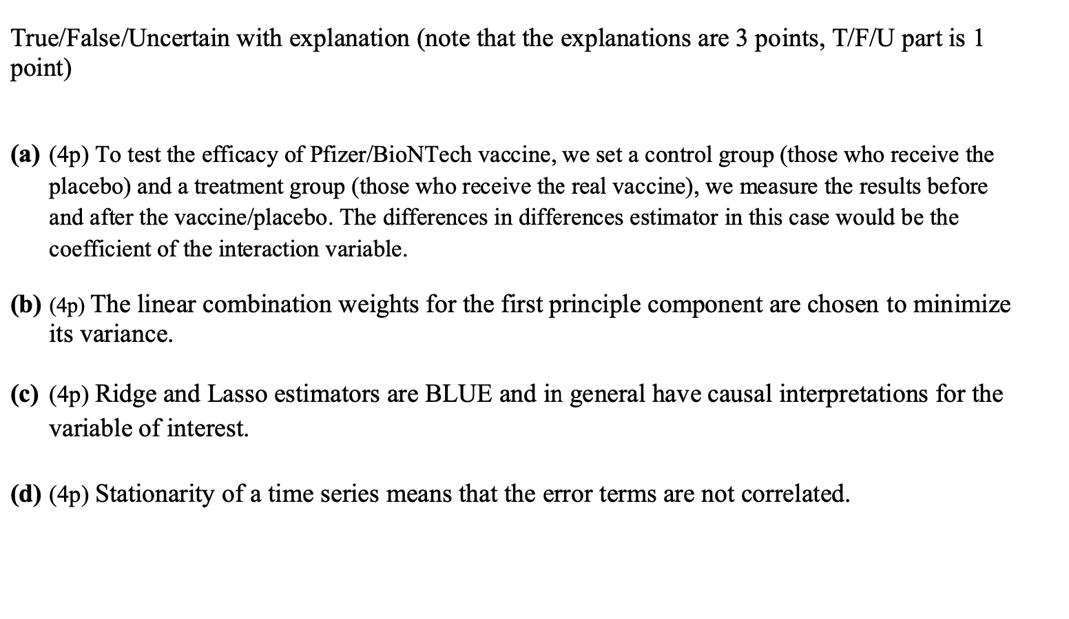 Solved True/False/Uncertain with explanation (note that the | Chegg.com