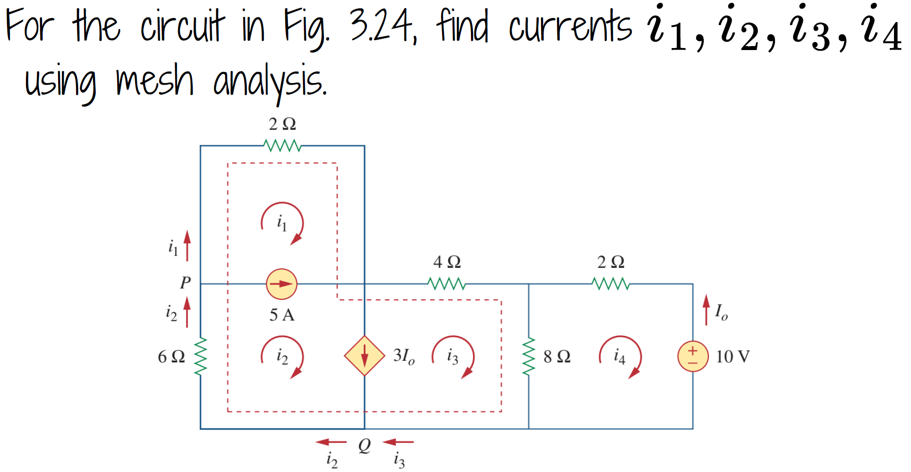 Solved by an EXPERT For the circuit in ﻿Fig. 3.24, ﻿find currents | Chegg.com