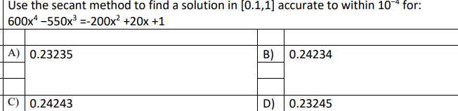 Solved Use the secant method to find a solution in 0.1,1 | Chegg.com