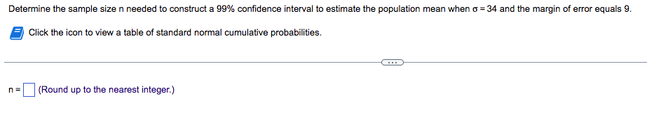 Solved Determine the sample size n needed to construct a 99% | Chegg.com