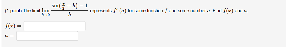 Solved - sin(+ h) – 1 (1 point) The limit lim h->0 h | Chegg.com