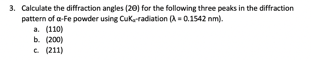 Solved Calculate the diffraction angles (20) for the | Chegg.com