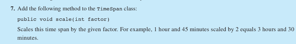 Solved 7. Add the following method to the TimeSpan class | Chegg.com