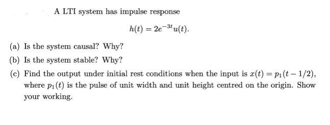 Solved A LTI system has impulse response h(t)=2e−3tu(t). (a) | Chegg.com