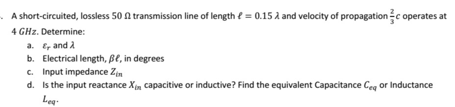 Solved A short-circuited, lossless 50 Ω transmission line of | Chegg.com