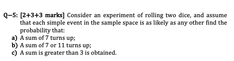 Solved Q-5: [2+3+3 marks] Consider an experiment of rolling | Chegg.com