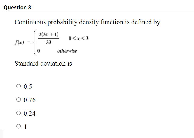 Solved Question 8 Continuous probability density function is | Chegg.com
