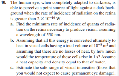 Solved 40. The human eye, when completely adapted to | Chegg.com