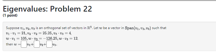 Solved Eigenvalues: Problem 22 (1 point) Suppose v1,v2,v3 is | Chegg.com