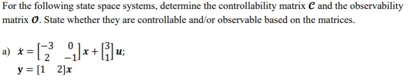 Solved For the following state space systems, determine | Chegg.com