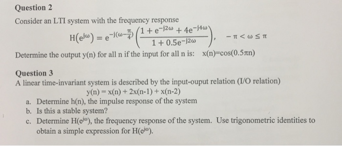 Solved Question 2 Consider an LTI system with the frequency | Chegg.com