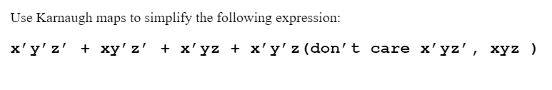 Solved Use Karnaugh maps to simplify the following | Chegg.com