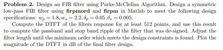 Solved Problem 2. Design an FIR filter using Parks-McClellan | Chegg.com