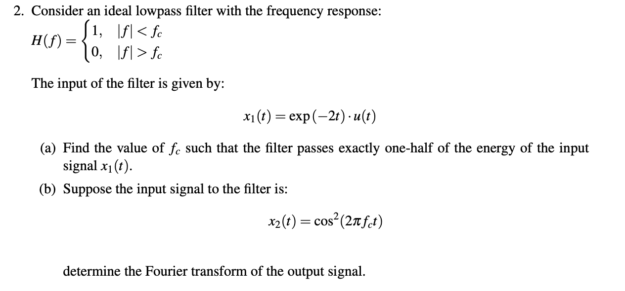 Solved 2. Consider an ideal lowpass filter with the | Chegg.com