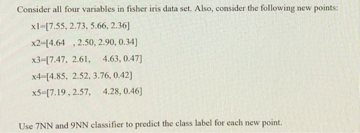 Solved Consider all four variables in fisher iris data set. | Chegg.com