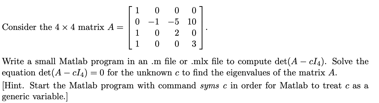 Solved Consider the 4×4 matrix A=⎣⎡10110−1000−52001003⎦⎤. | Chegg.com
