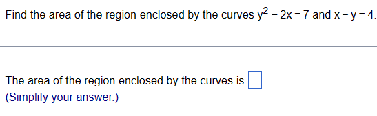 Solved Find the area of the region enclosed by the curves | Chegg.com