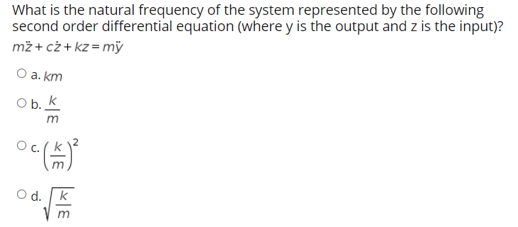Solved What is the natural frequency of the system | Chegg.com