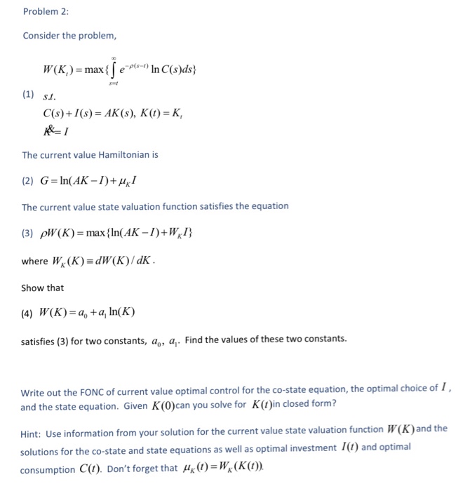 Problem 2 Consider the problem, W(K, ) = max {f e-m | Chegg.com