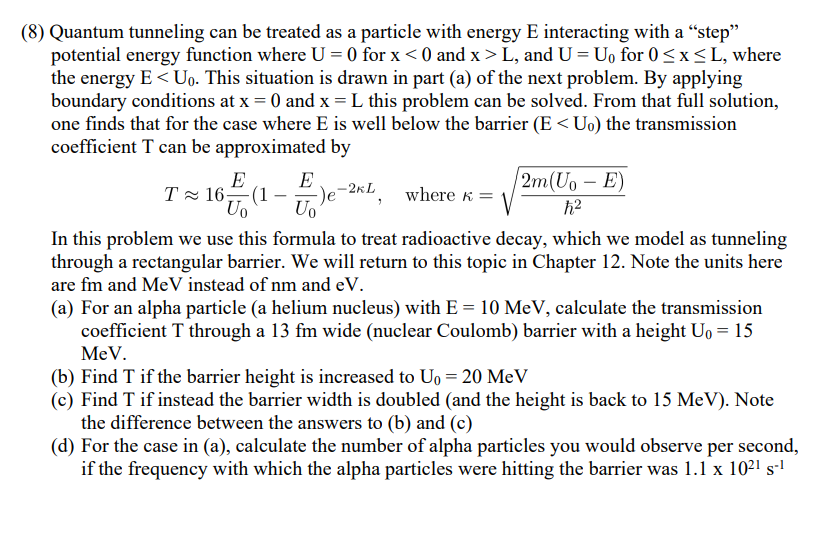 Solved (8) ﻿Quantum tunneling can be ﻿treated as ﻿a particle | Chegg.com
