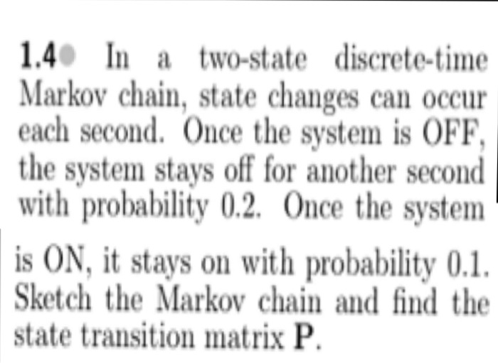 Solved In a two-state discrete-time Markov chain, state | Chegg.com